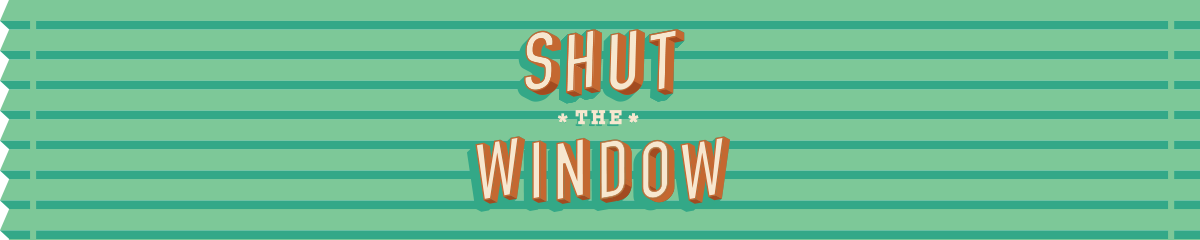 Shut the Window - Indie Game Launchpad