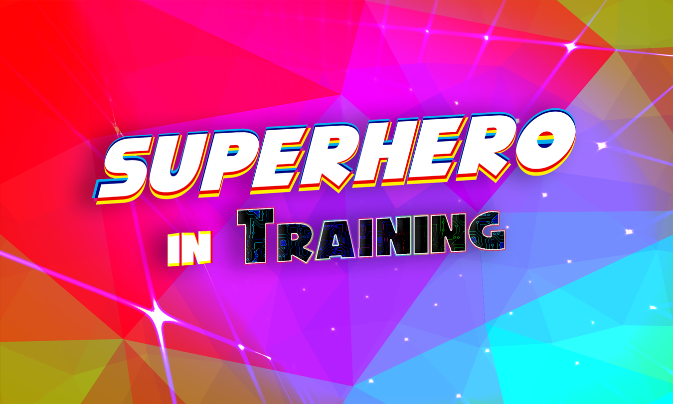 SuperHero in Training - Indie Game Launchpad